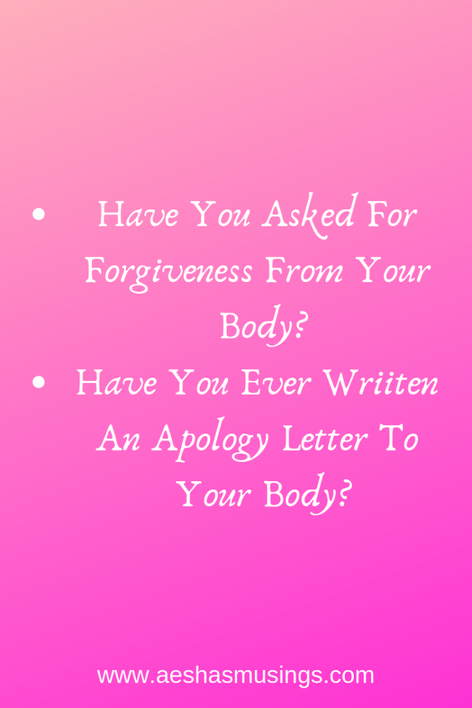 Have You Ever Written An Apology Letter To Your Body? Aesha's Musings